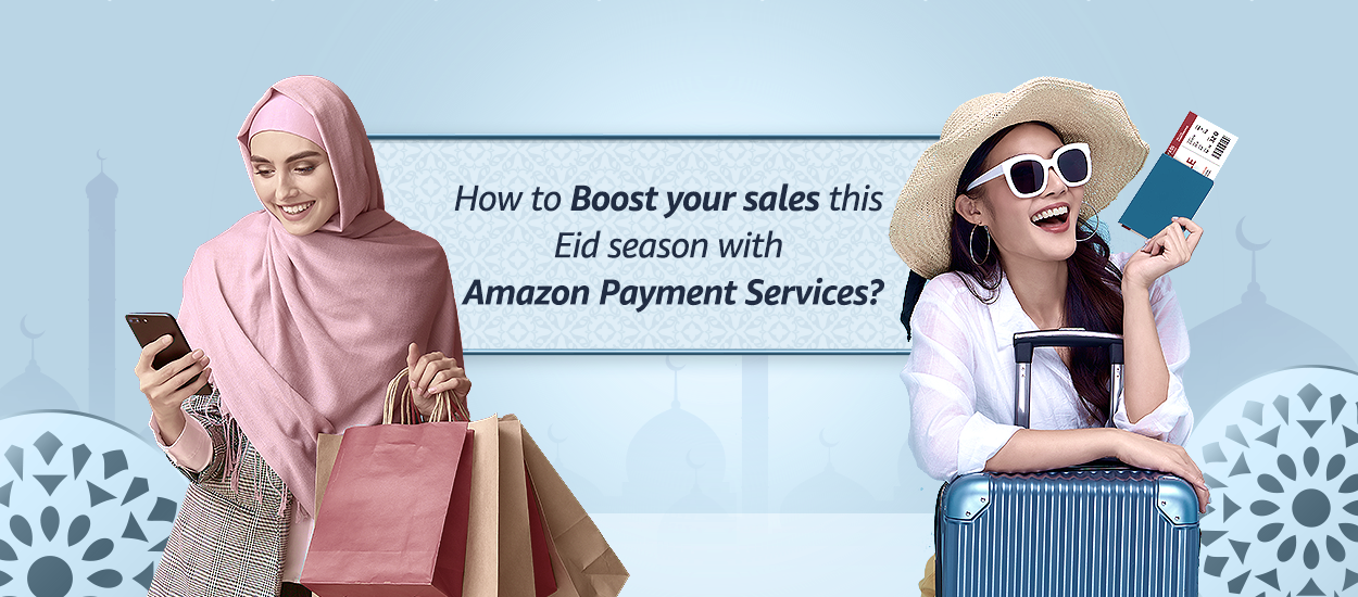 Elevate Your Sales This Eid-Al Adha with Amazon Payment Services