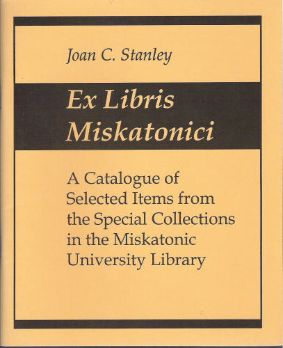 Publication: Ex Libris Miskatonici: A Catalogue of Selected Items from ...