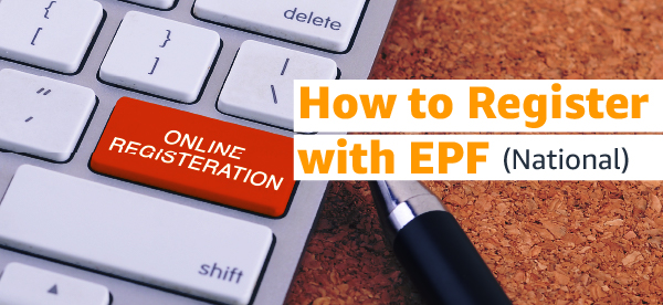 How to Register with EPF (National) | Bizzopedia