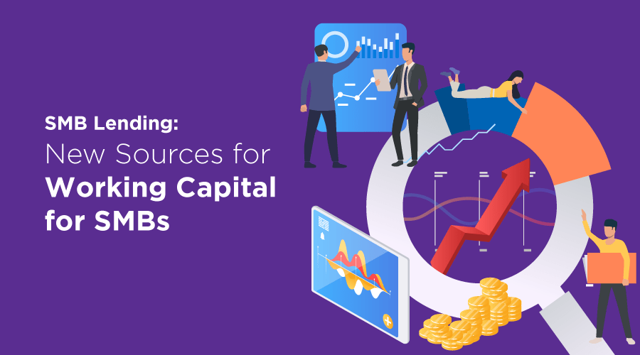 SMB Lending: Sources for Working Capital for SMBs