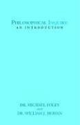 Philosophical Inquiry: An Introduction: Foley, Michael A., Mohan ...