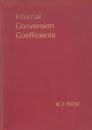 Internal conversion coefficients (Series in physics): Rose, Morris ...