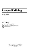 Longwall Mining: Syd S. Peng: 9780978938307: Amazon.com: Books
