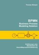 Bpmn - Business Process Modeling Notation: Allweyer, Thomas ...
