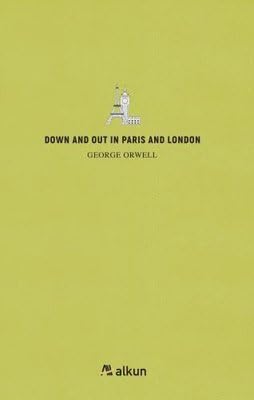 Down and Out in Paris and London: Amazon.co.uk: 9786057273789: Books