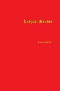 Dragon Slayers: Jessica Barker: 9780557681815: Amazon.com: Books
