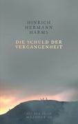 Die Schuld der Vergangenheit : Harms, Hinrich Hermann: Amazon.de: Bücher