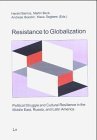 Resistance to Globalization: Political Struggle and Cultural Resilience ...