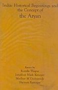 India: Historical Beginnings And The Concept Of The Aryan: Romila ...