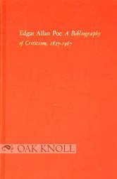 Edgar Allan Poe: A Bibliography of Criticism, 1827-1967: Dameron, J ...