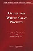 Osler for White Coat Pockets: A Vade Mecum for Medical Students and ...