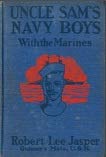 Uncle Sam's Navy Boys with the Marines: Robert Lee Jasper: Amazon.com ...