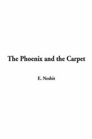 The Phoenix and the Carpet: Nesbit, Edith: 9781404324329: Amazon.com: Books