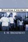 The Pilgrim Church: Edmund Hamer Broadbent: 9781579102425: Amazon.com ...