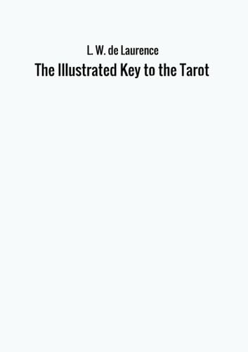 The Illustrated Key to the Tarot: W., L.: 9788826404837: Amazon.com: Books