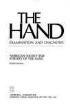 The Hand, examination and diagnosis: AMERICAN SOCIETY FOR SURGERY OF ...