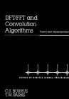 Discrete Fourier Transforms, Fast Fourier Transforms and Convolution Algorithms: Theory and ...