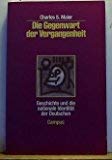 Die Gegenwart der Vergangenheit. Geschichte und nationale Identität der ...