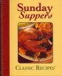 Sunday Suppers Classic Recipes!: Publications International ...