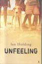 Unfeeling: Holding, Ian: 9780743268219: Amazon.com: Books