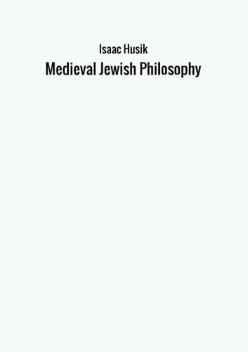 Medieval Jewish Philosophy: Husik, Isaac: 9788826414683: Amazon.com: Books