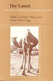 The Camel: Its Evolution, Ecology, Behavior, and Relationship to Man ...