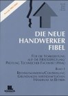 Die Neue Handwerker-Fibel. Band 1-3. Für die Vorbereitung auf die ...