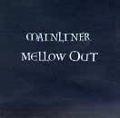 Mellow Out - Mainliner: Amazon.de: Musik-CDs & Vinyl