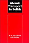 Atomic Transport in Solids: Allnatt, A. R., Lidiard, A. B ...