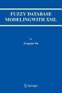 Fuzzy Database Modeling with XML : Zongmin Ma, A. Ed Fiechter: Amazon.in: Books