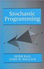 Stochastic Programming (WILEY-INTERSCIENCE SERIES IN SYSTEMS AND OPTIMIZATION) : Kall, Peter ...