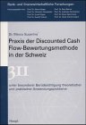 Praxis der discounted Cash Flow-Bewertungsmethode in der Schweiz ...