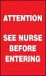 UV Printed Waterproof Sticker |Attention See Nurse Before Entering Sign ...