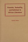 Amazon.com: Proverbs, Textuality, and Nativism in African Literature ...