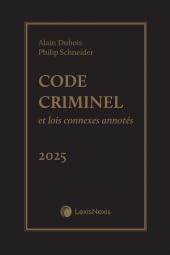 Code criminel et lois connexes annotés, édition 2025 (Volume 1) + Guide ...