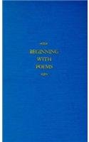 Beginning with Poems: Brower, Reuben A, Kalstone, David, Ferry, Anne ...