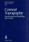 Corneal Topography: Measuring and Modifying the Cornea : Schanzlin ...