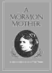 A MORMON MOTHER - An Autobiography by Annie Clark Tanner: Tanner, Annie ...