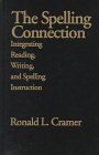 The Spelling Connection: Integrating Reading Writing & Spelling ...
