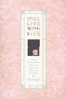 Still Life With Rice: A Young American Woman Discovers the Life and ...
