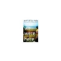 We Were Here by De La Peña, Matt [Ember, 2010] Paperback [Paperback ...