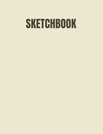 Beige Sketchbook: Blank Drawing Book | Beige Cover | White Paper | 8.5 ...