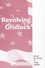 Revolving Gridlock: Politics And Policy From Carter To Clinton ...