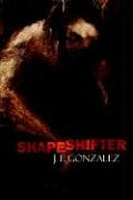 Shapeshifter: Gonzalez, J. F.: 9781592241088: Amazon.com: Books