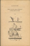 The Young Mill-Wright and Miller's Guide : Evans, Oliver, Evans ...
