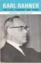 『Karl Rahner: His life, thought and works』｜感想・レビュー - 読書メーター