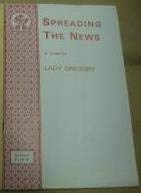 Spreading the News (Acting Edition): Gregory, Lady: 9780573022531 ...