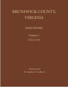 Brunswick County Virginia Deed Book Volume 1: 1732-1745: Stephen Bradley: Amazon.com: Books