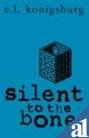 Silent to the Bone: E.L. Konigsburg: 9781844289530: Amazon.com: Books