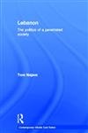 Lebanon: The Politics of a Penetrated Society (The Contemporary Middle ...
